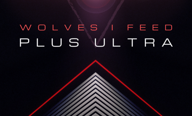 «Plus Ultra» es el lanzamiento debut de los fineses Wolves I Feed ...